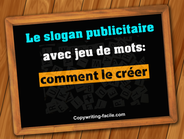 Le slogan publicitaire avec jeu de mots comment le créer