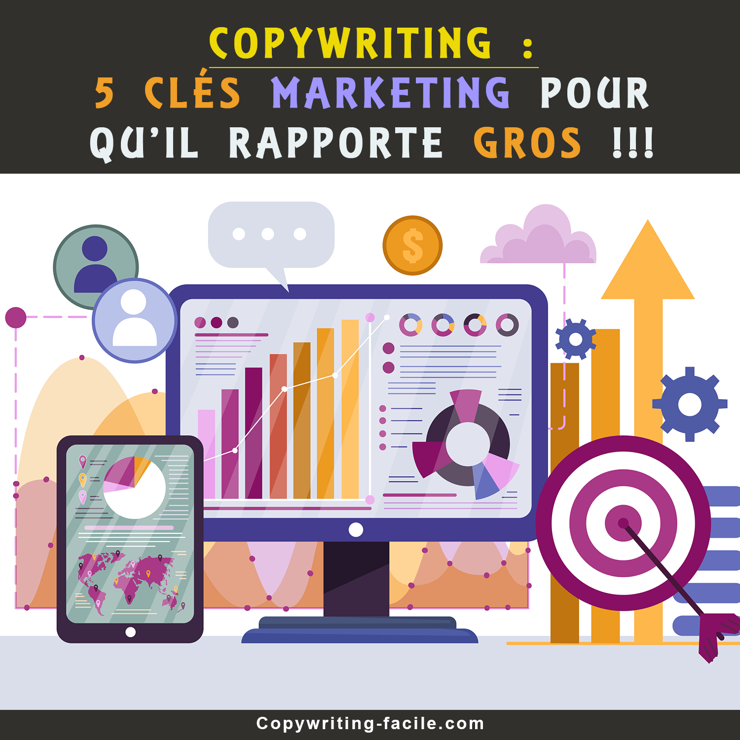 Copywriting : 5 clés marketing pour qu'il rapporte gros